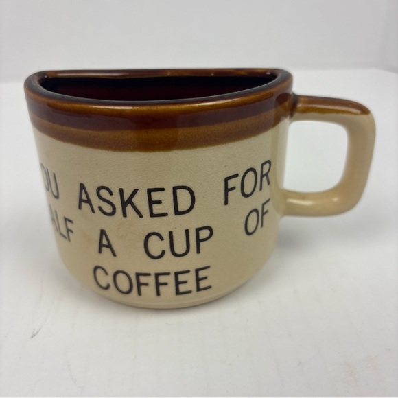 Dining | Vintage You Asked For Half A Cup Of Coffee Mug Brown Drip ...